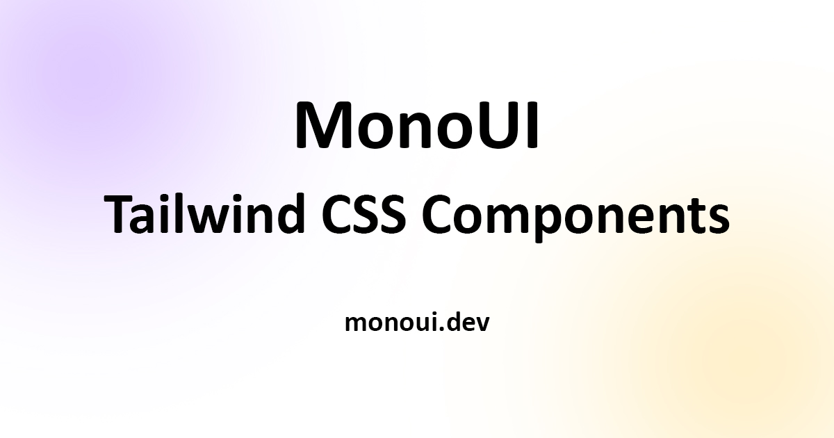 MonoUI - Beautiful Tailwind CSS v4 Components